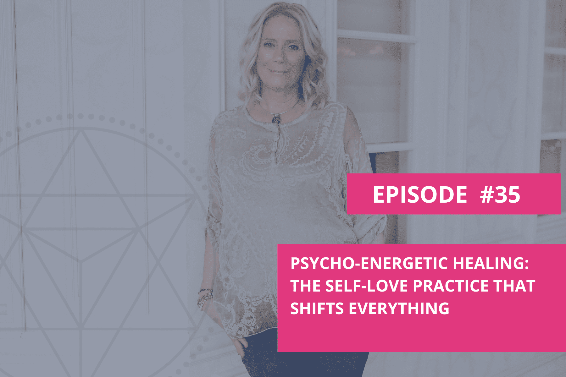 Psycho-Energetic Healing - Self-Love Practice That Shifts Everything